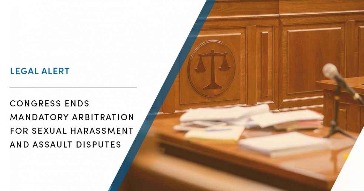 Congress Ends Mandatory Arbitration For Workplace Sexual Harassment And