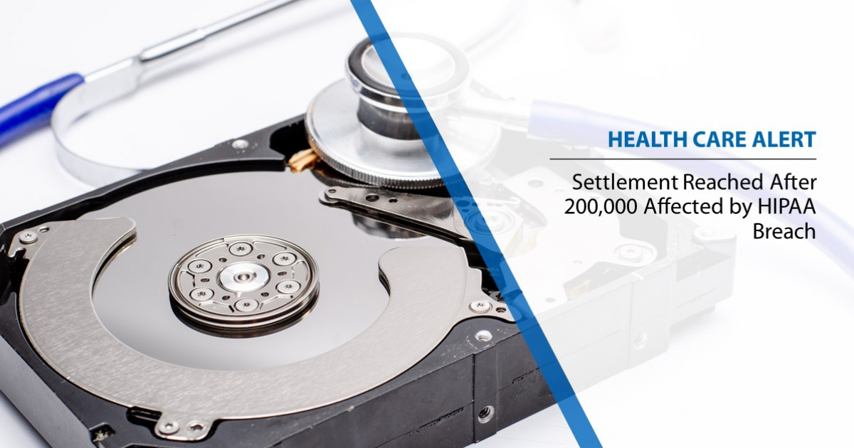 Settlement Reached After 200,000 Affected by HIPAA Breach