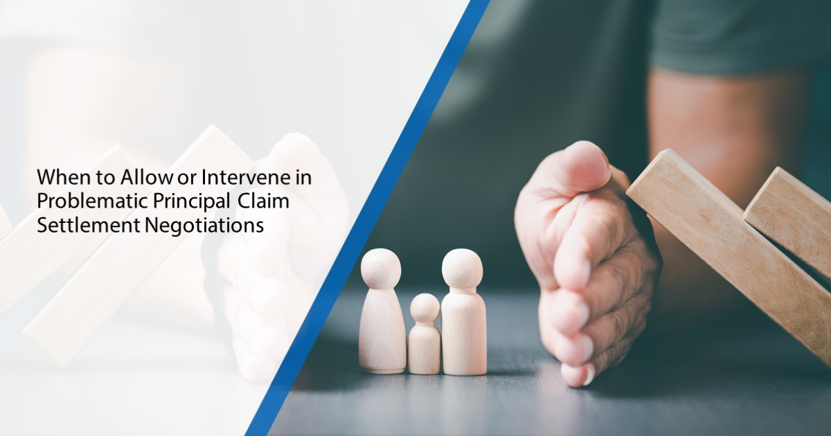When to Allow or Intervene in Problematic Principal Claim Settlement ...