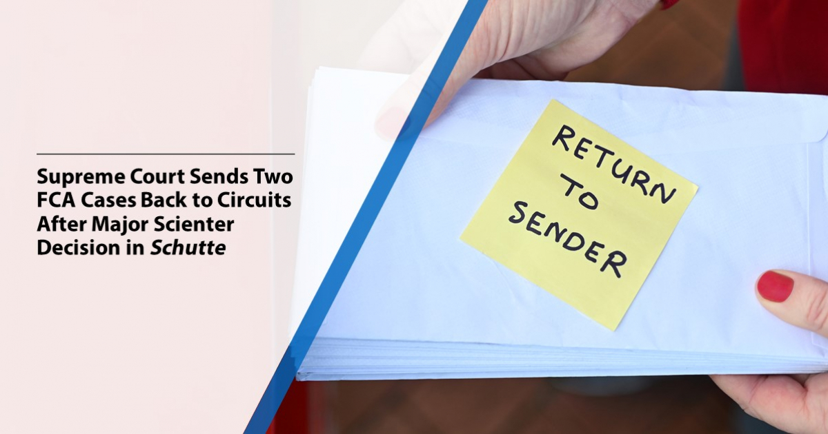 Supreme Court Sends Two FCA Cases Back to Circuits After Scienter ...