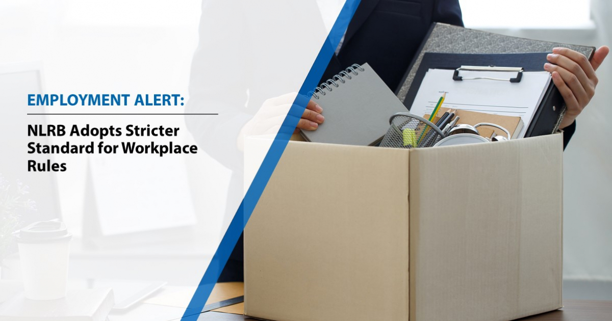 NLRB Adopts Stricter Standard for Workplace Rules