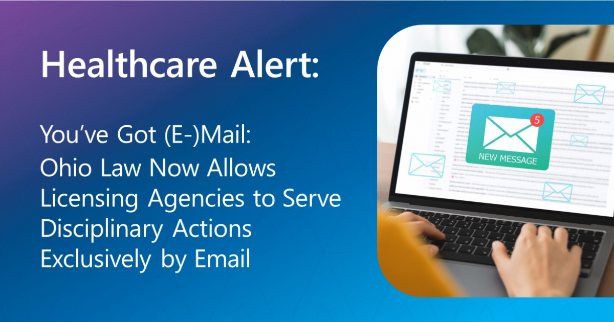 You’ve Got (E-)Mail: Ohio Law Now Allows Licensing Agencies to Serve ...