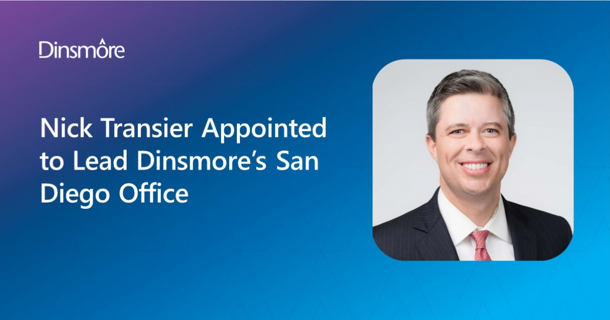 Dinsmore’s Nick Transier Appointed to Lead Firm’s San Diego Office