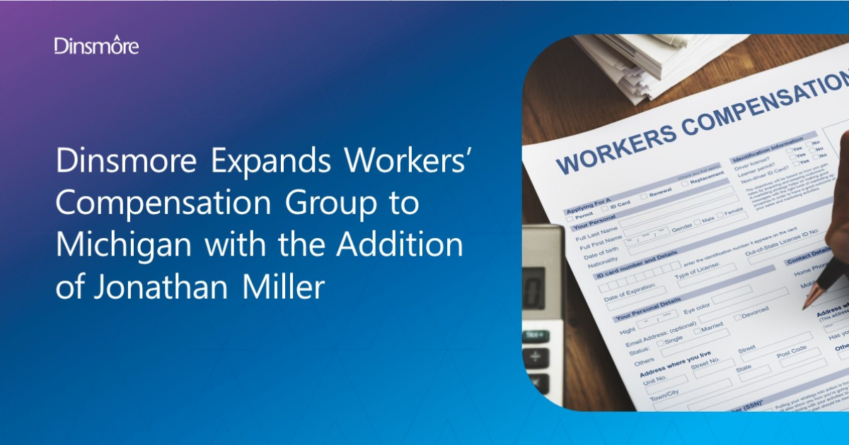 Dinsmore Expands Workers’ Compensation Group to Michigan with the Addition of Jonathan Miller