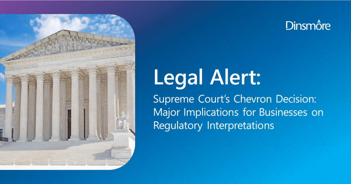 Supreme Court’s Chevron Decision: Major Implications for Businesses on Regulatory Interpretations