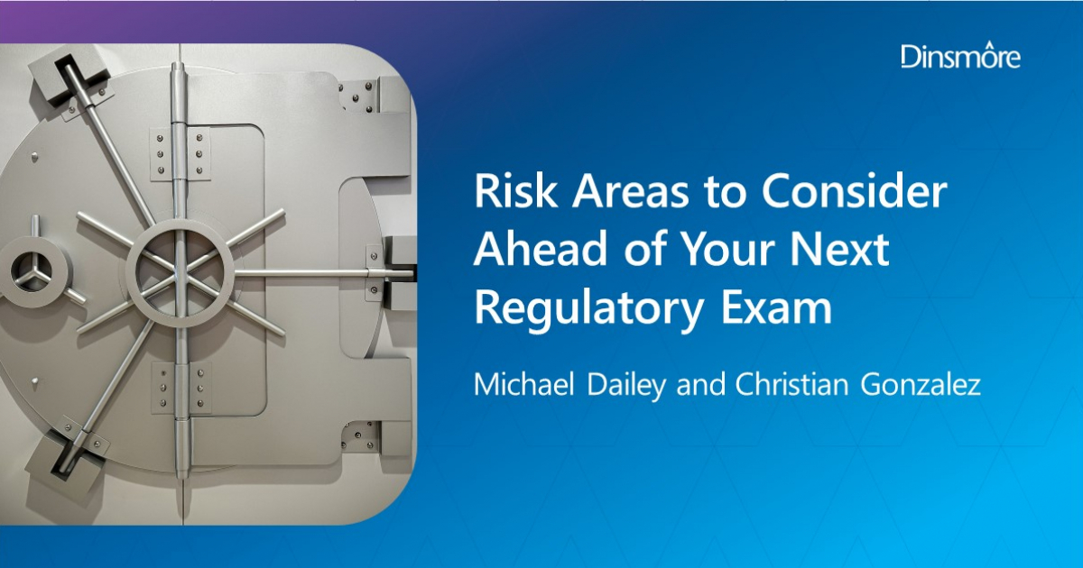 Risk Areas to Consider Ahead of Your Next Regulatory Exam