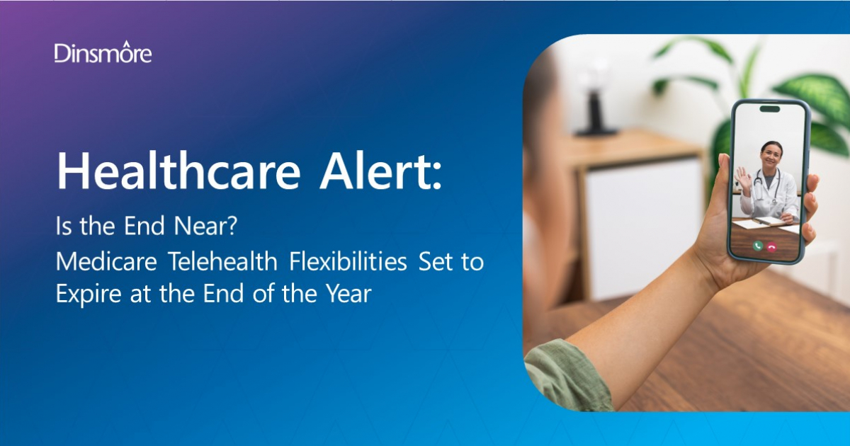 Is the End Near? Medicare Telehealth Flexibilities Set to Expire at the ...