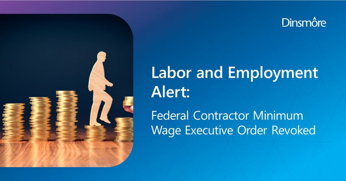 Federal Contractor Minimum Wage Executive Order Revoked Federal Contractor Minimum Wage Executive Order Revoked