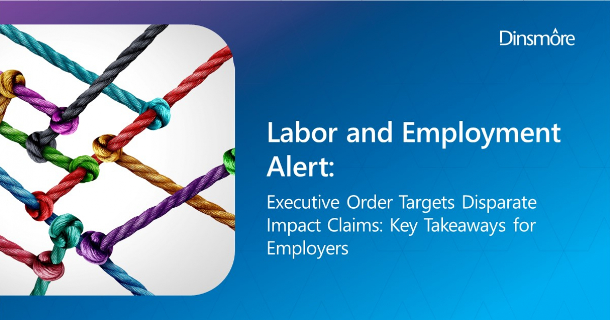 Executive Order Targets Disparate Impact Claims: Key Takeaways for ...