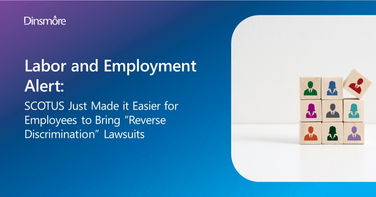 SCOTUS Just Made it Easier for Employees to Bring “Reverse Discrimination” Lawsuits