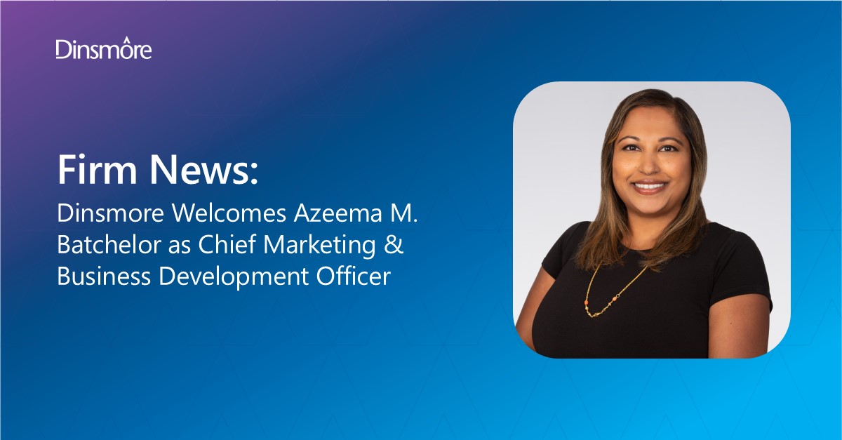 Dinsmore Welcomes Azeema M. Batchelor as Chief Marketing & Business ...