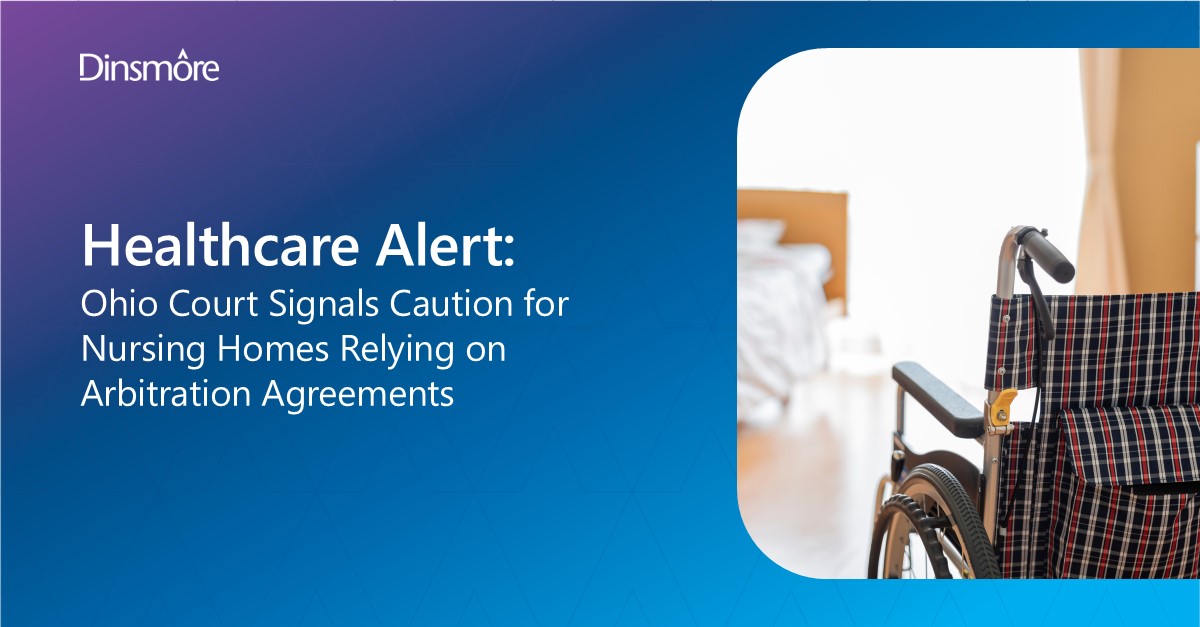 Ohio Court Signals Caution for Nursing Homes Relying on Arbitration ...