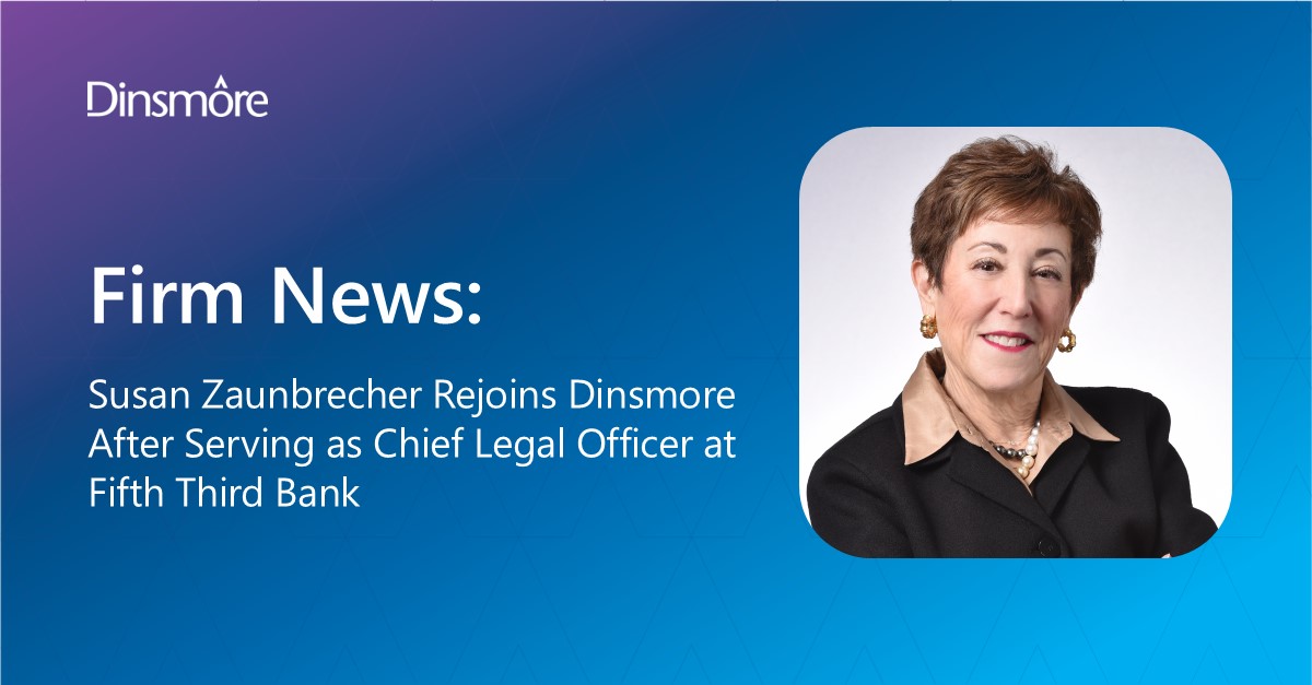 Susan Zaunbrecher Rejoins Dinsmore After Serving as Chief Legal Officer ...
