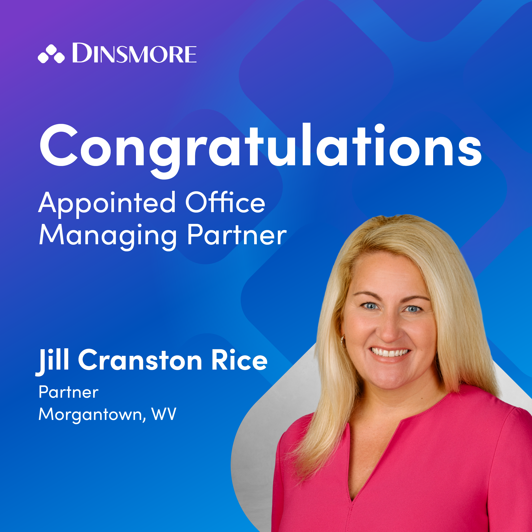 Jill Cranston Rice Appointed Office Managing Partner of Dinsmore’s ...