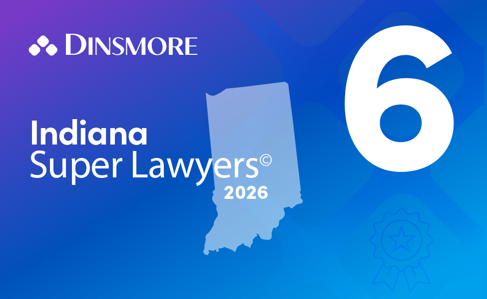 Six Dinsmore Attorneys Named 2025 Indiana Super Lawyers, Rising Stars